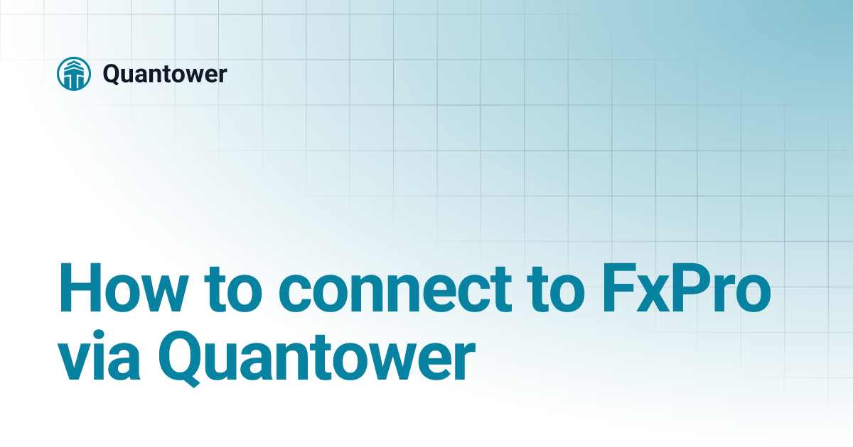How to connect to FxPro via Quantower | Quantower