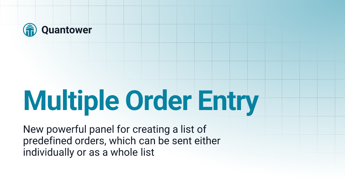 Multiple Order Entry | Quantower