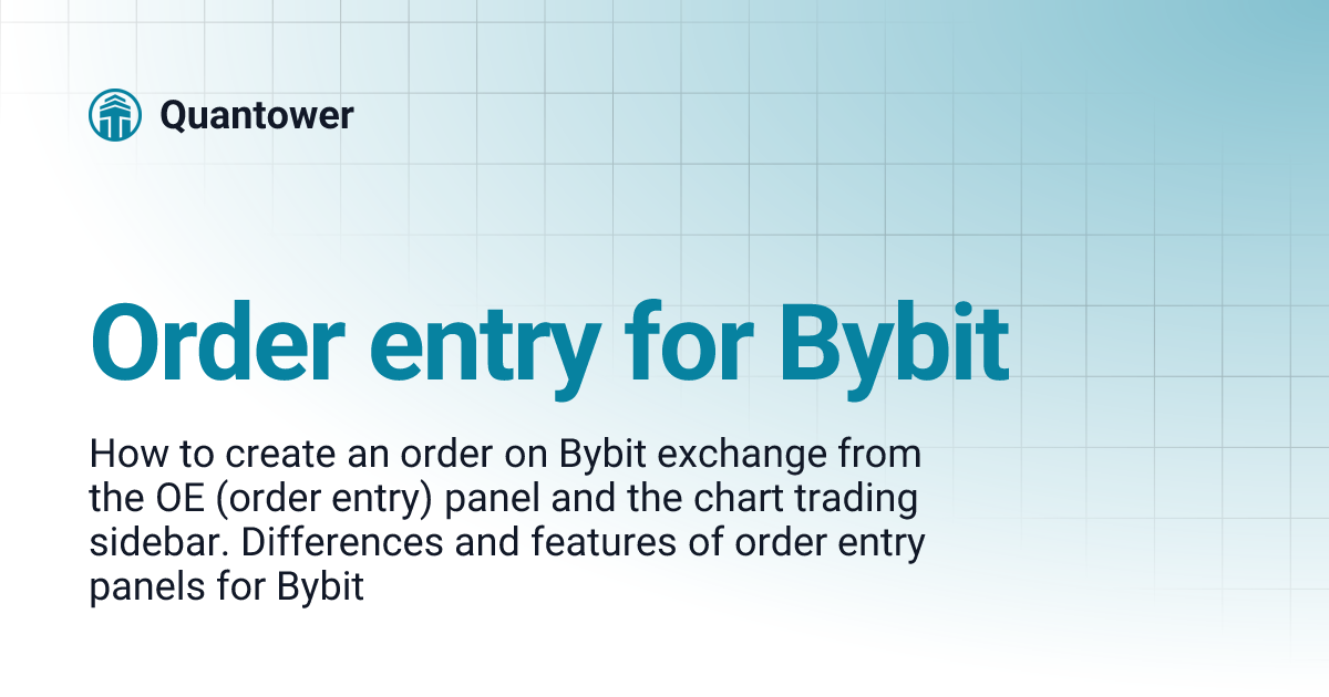 Order entry for Bybit | Quantower