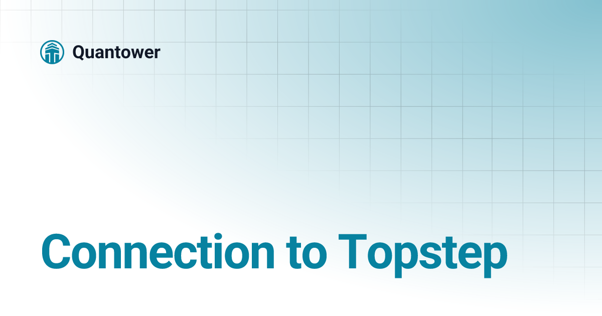 Connection to Topstep | Quantower